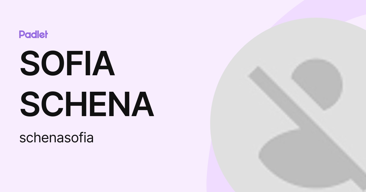SOFIA SCHENA (schenasofia) profile | Padlet