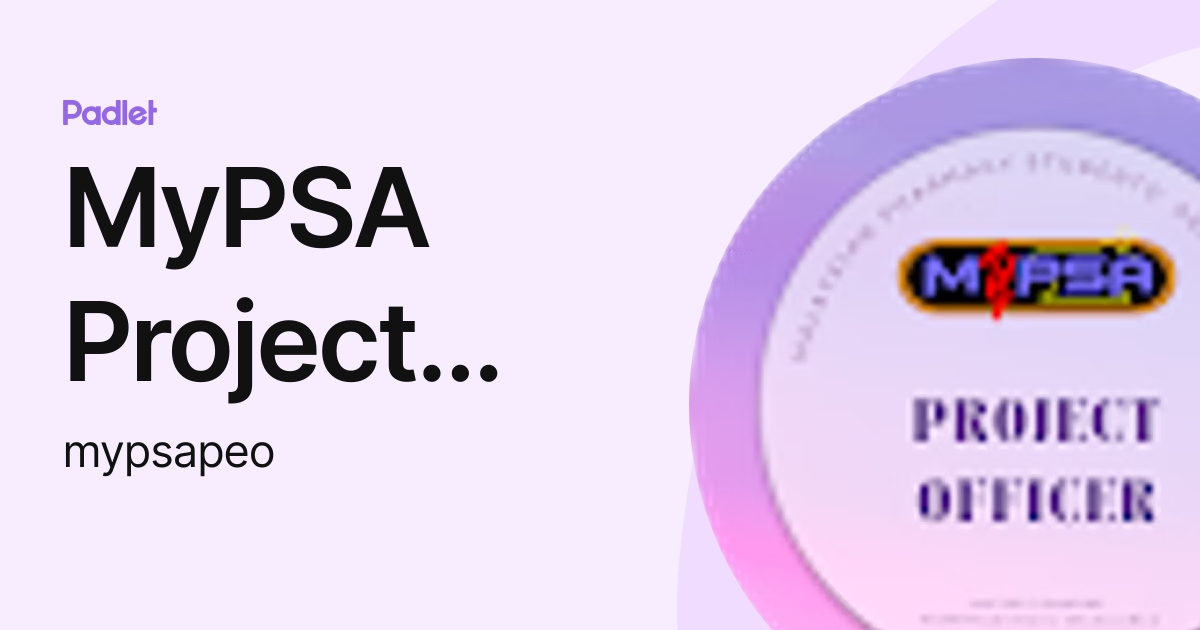 MyPSA Project Officer PeO (mypsapeo) profile | Padlet