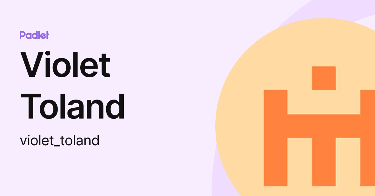 Violet Toland (violet_toland) profile | Padlet