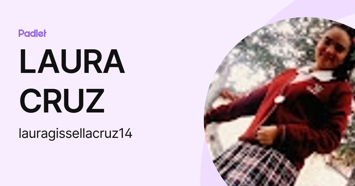 LAURA CRUZ (lauragissellacruz14) profile | Padlet