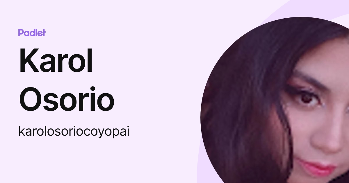 Karol Osorio (karolosoriocoyopai) profile | Padlet
