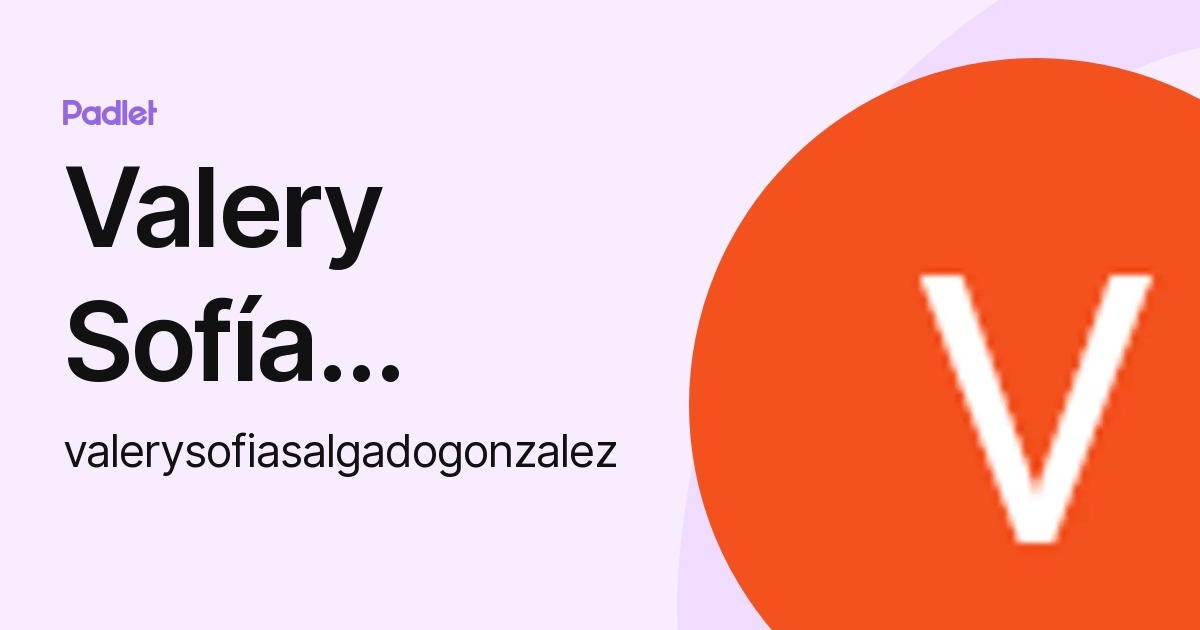 Valery Sofía Salgado González (valerysofiasalgadogonzalez) profile | Padlet