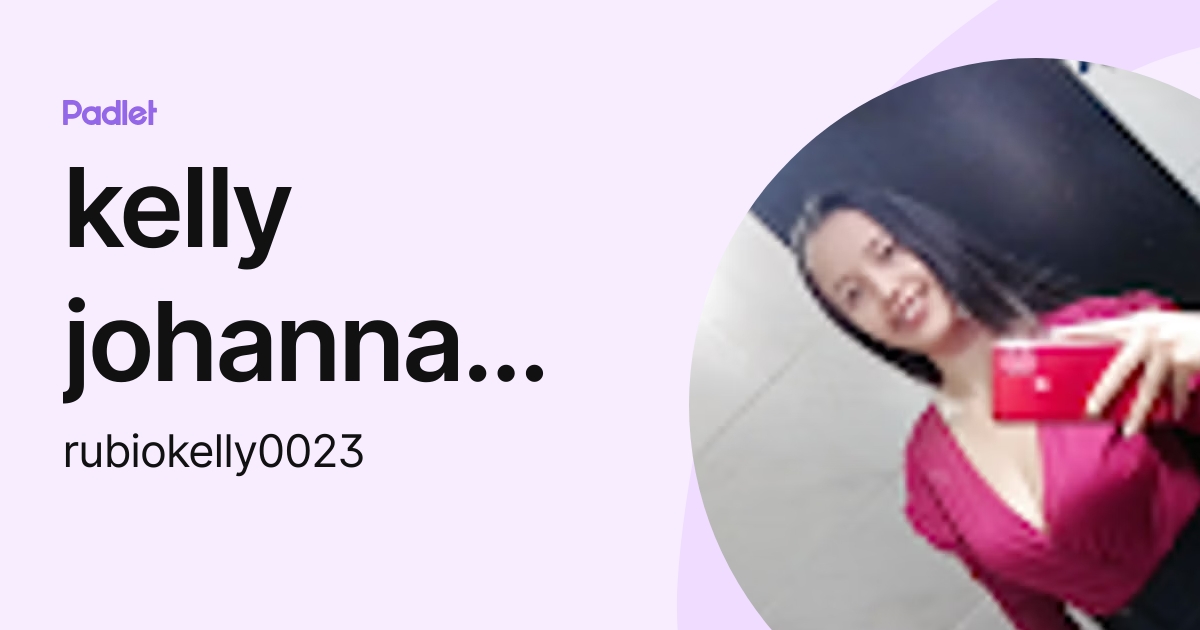 kelly johanna rubio zorro (rubiokelly0023) profile | Padlet