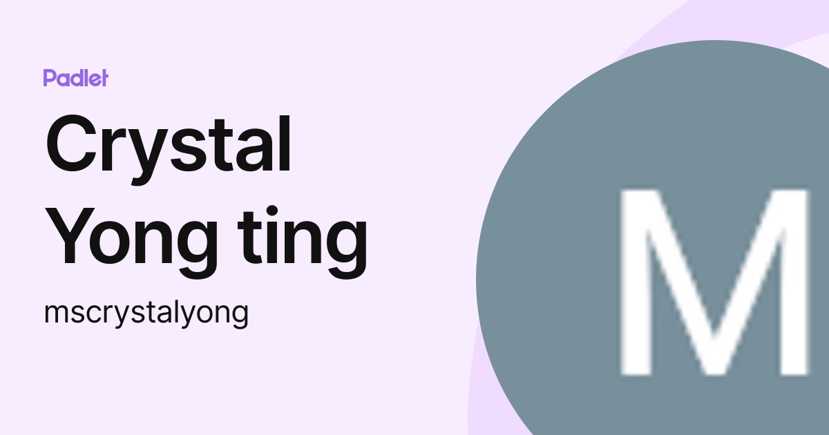 Crystal Yong ting (mscrystalyong) profile | Padlet