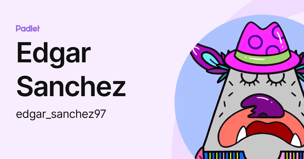 Edgar Sanchez (edgar_sanchez97) profile | Padlet