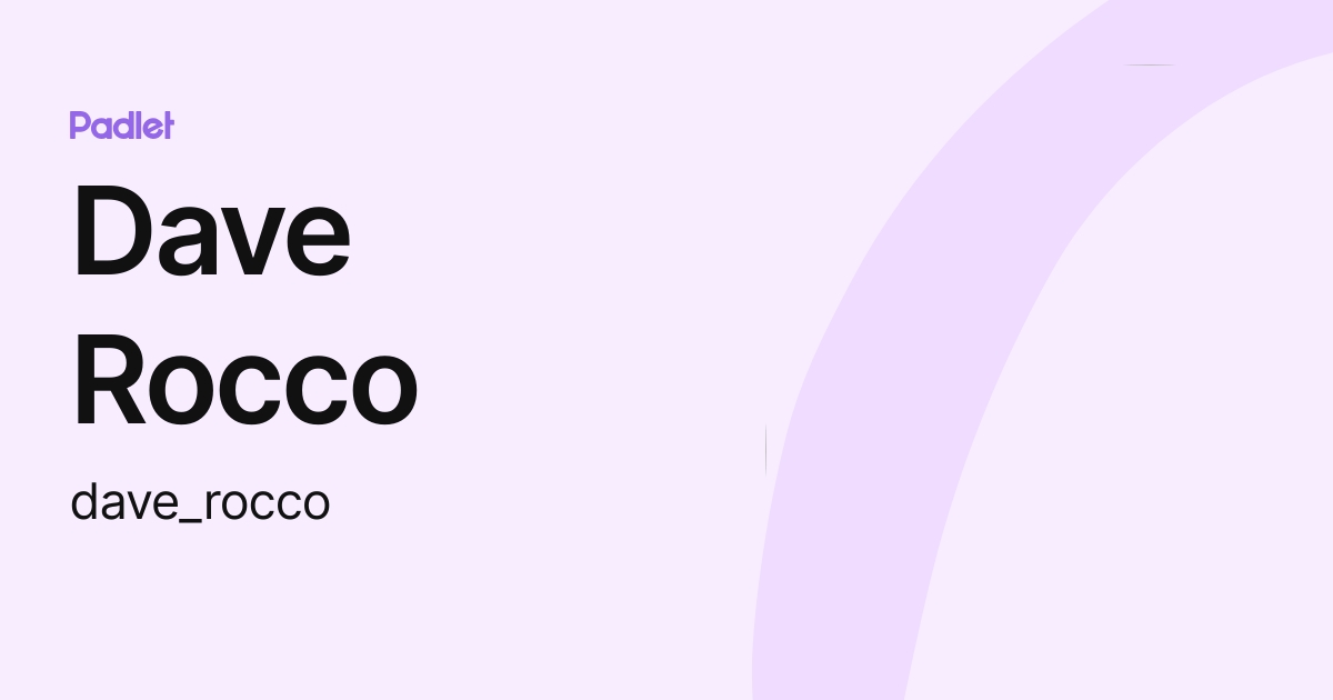 Dave Rocco (dave_rocco) profile | Padlet