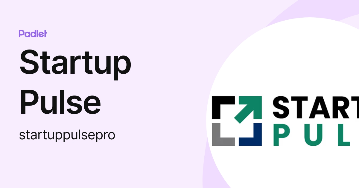 Startup Pulse (startuppulsepro) profile | Padlet