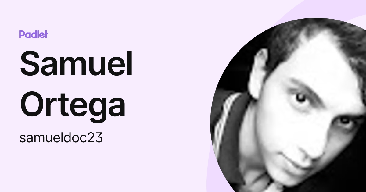 Samuel Ortega (samueldoc23) profile | Padlet