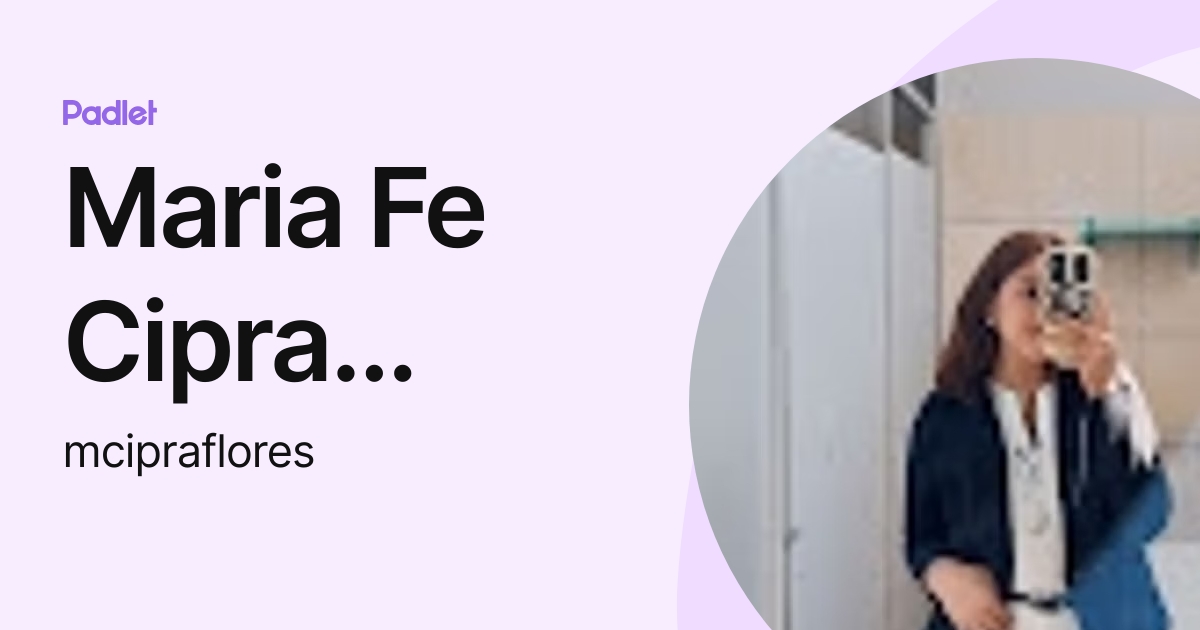 Maria Fe Cipra Flores (mcipraflores) profile | Padlet