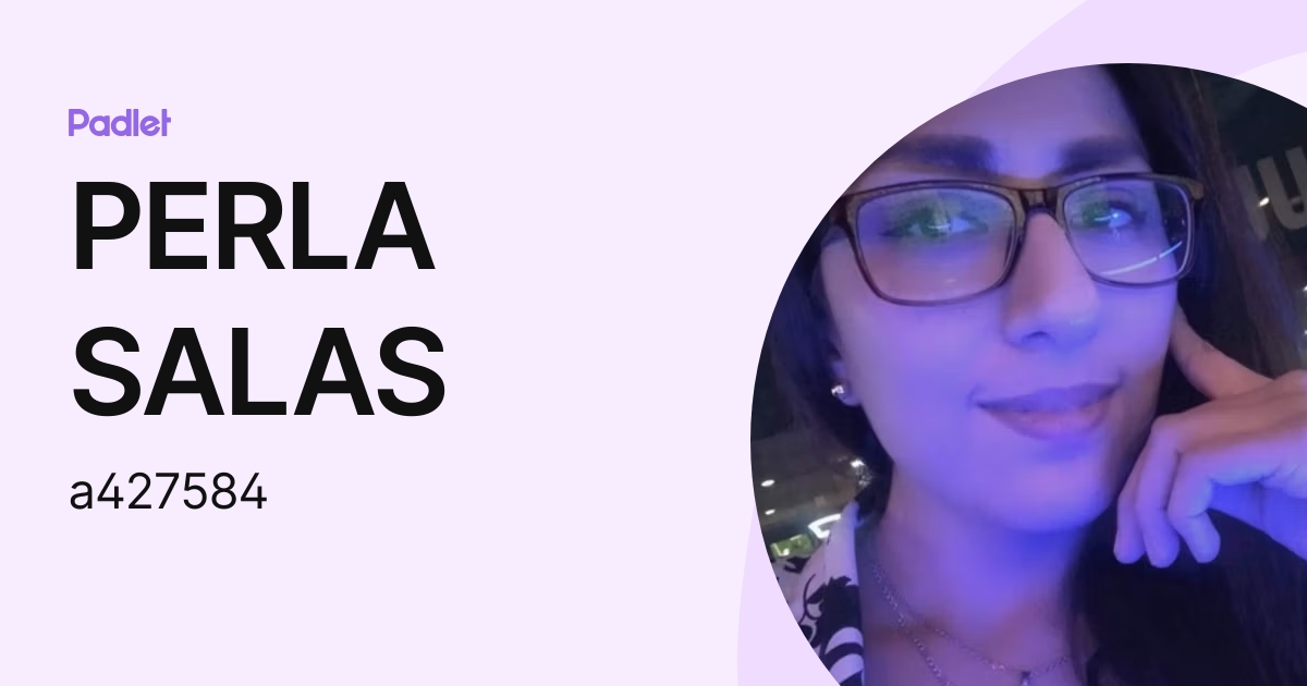 PERLA SALAS (a427584) profile | Padlet