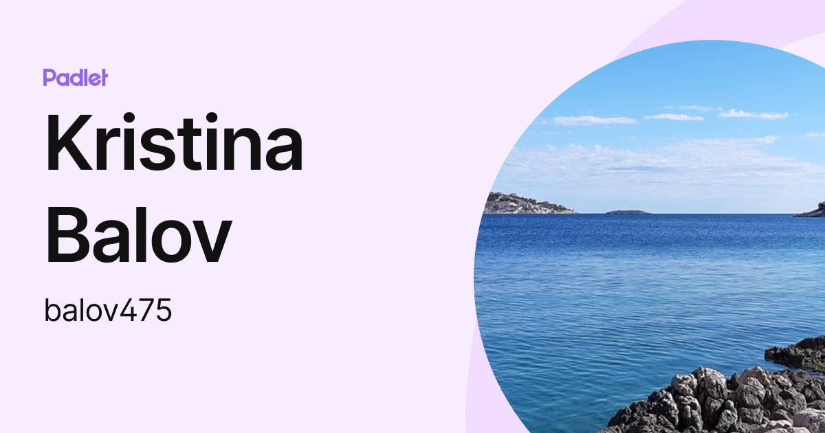Kristina Balov (balov475) profile | Padlet