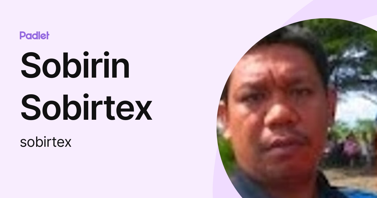 Sobirin Sobirtex (sobirtex) profile | Padlet