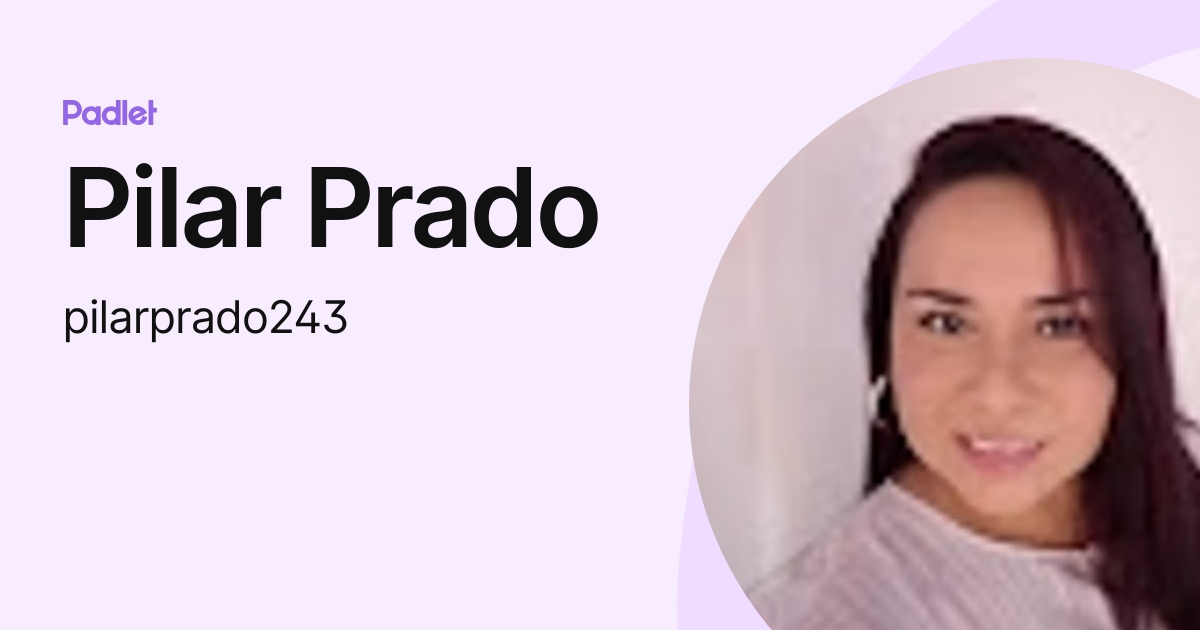 Pilar Prado (pilarprado243) profile | Padlet