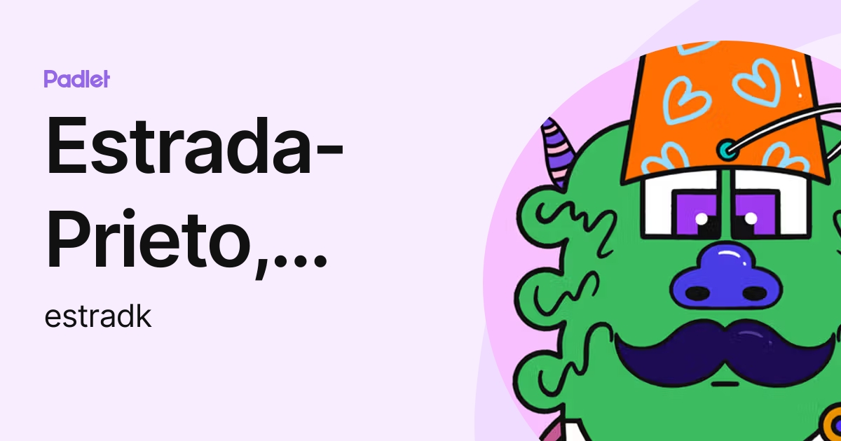 Estrada-Prieto, Karime (estradk) profile | Padlet