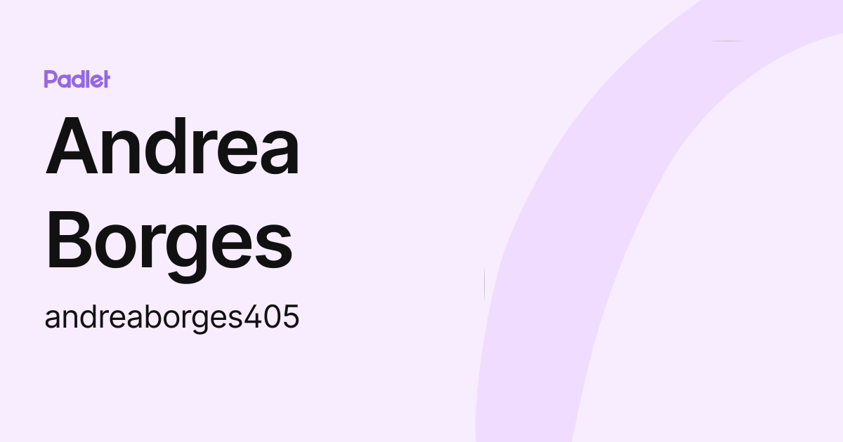 Andrea Borges (andreaborges405) profile | Padlet
