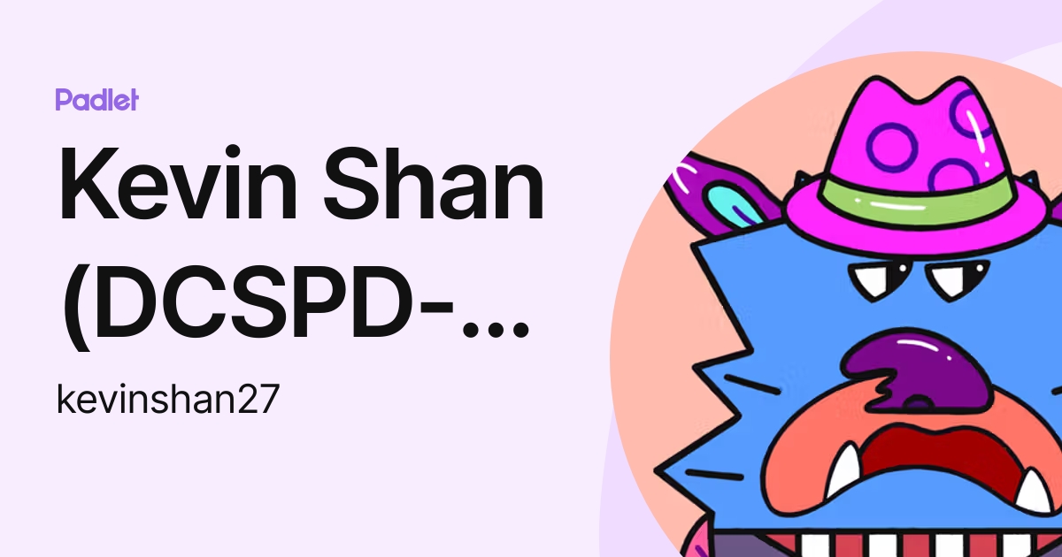 Kevin Shan (DCSPD-10) (kevinshan27) profile | Padlet