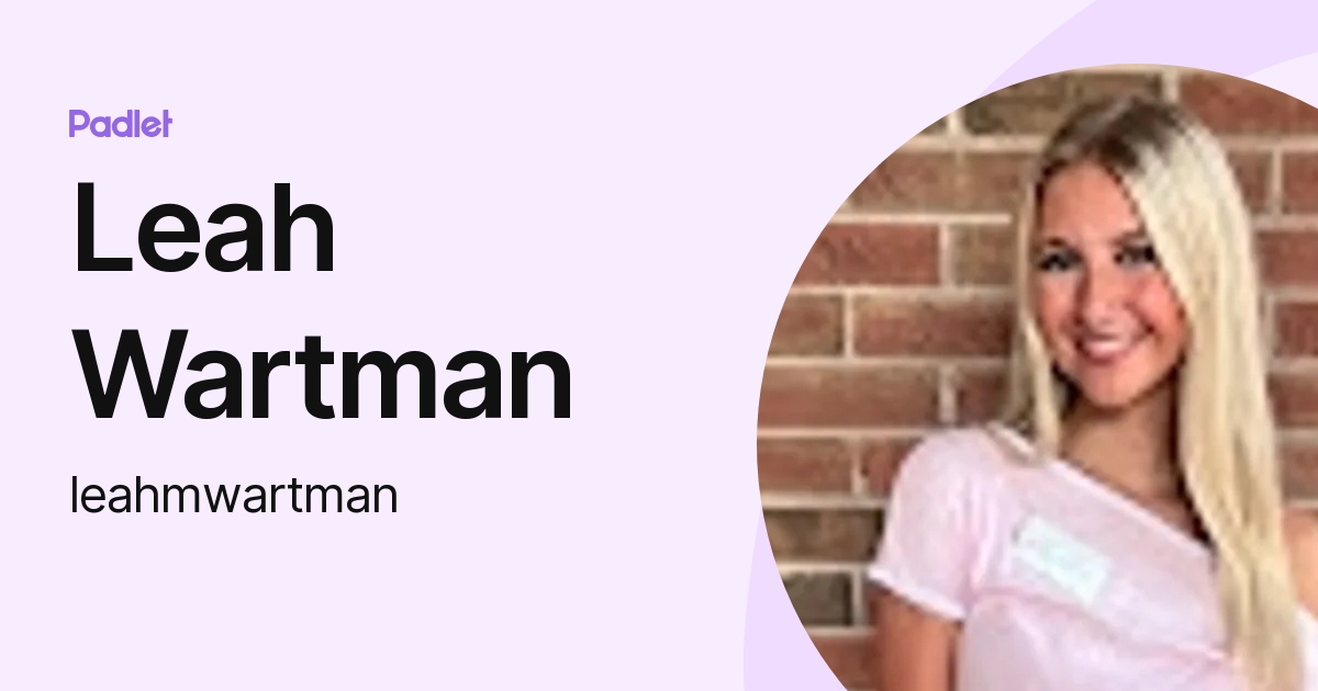 Leah Wartman (leahmwartman) profile | Padlet