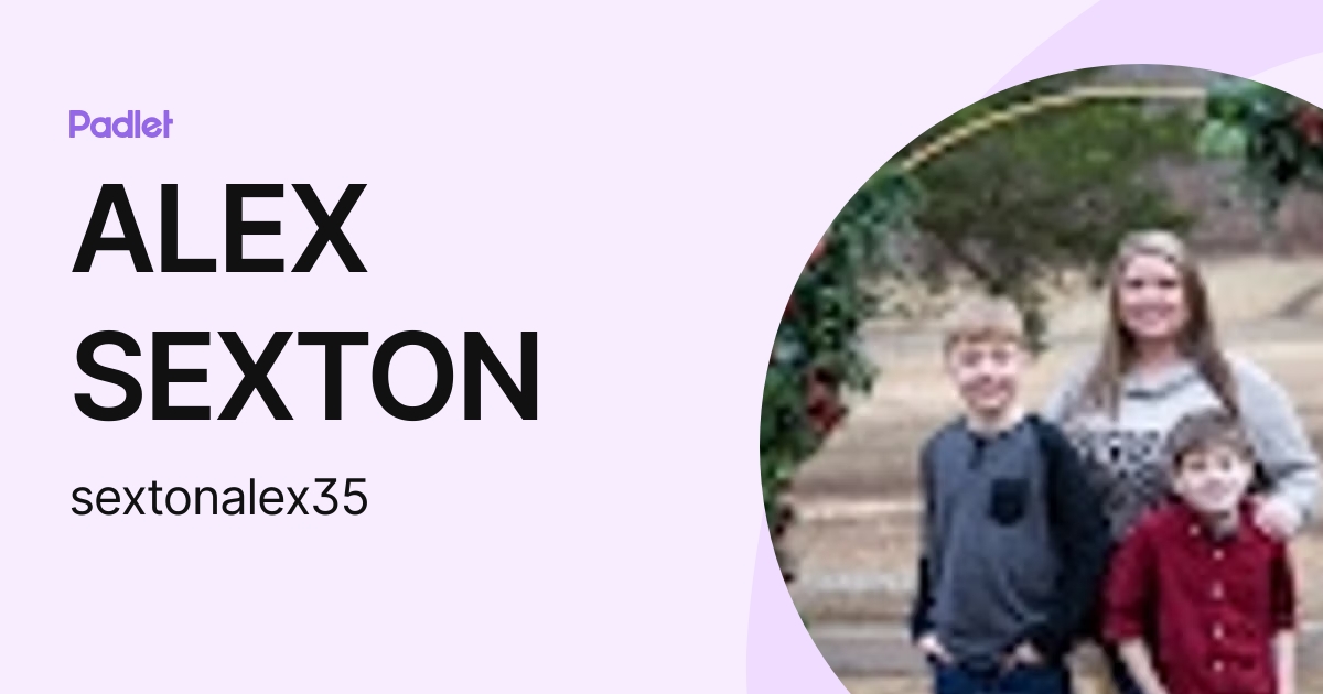 ALEX SEXTON (sextonalex35) profile | Padlet