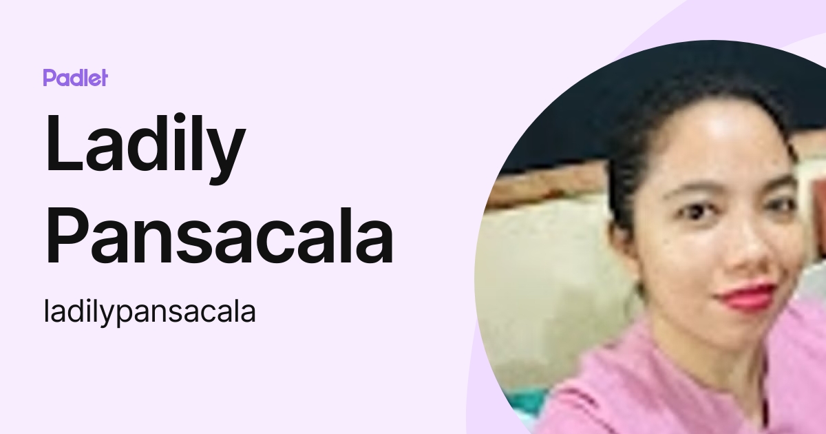 Ladily Pansacala (ladilypansacala) profile | Padlet