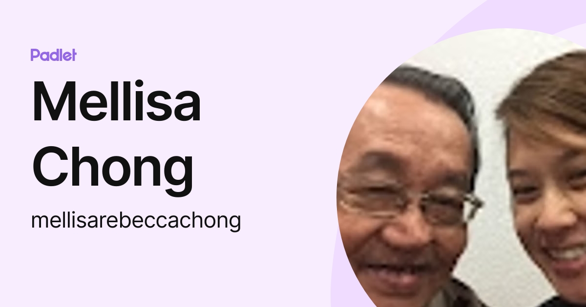 Mellisa Chong (mellisarebeccachong) profile | Padlet