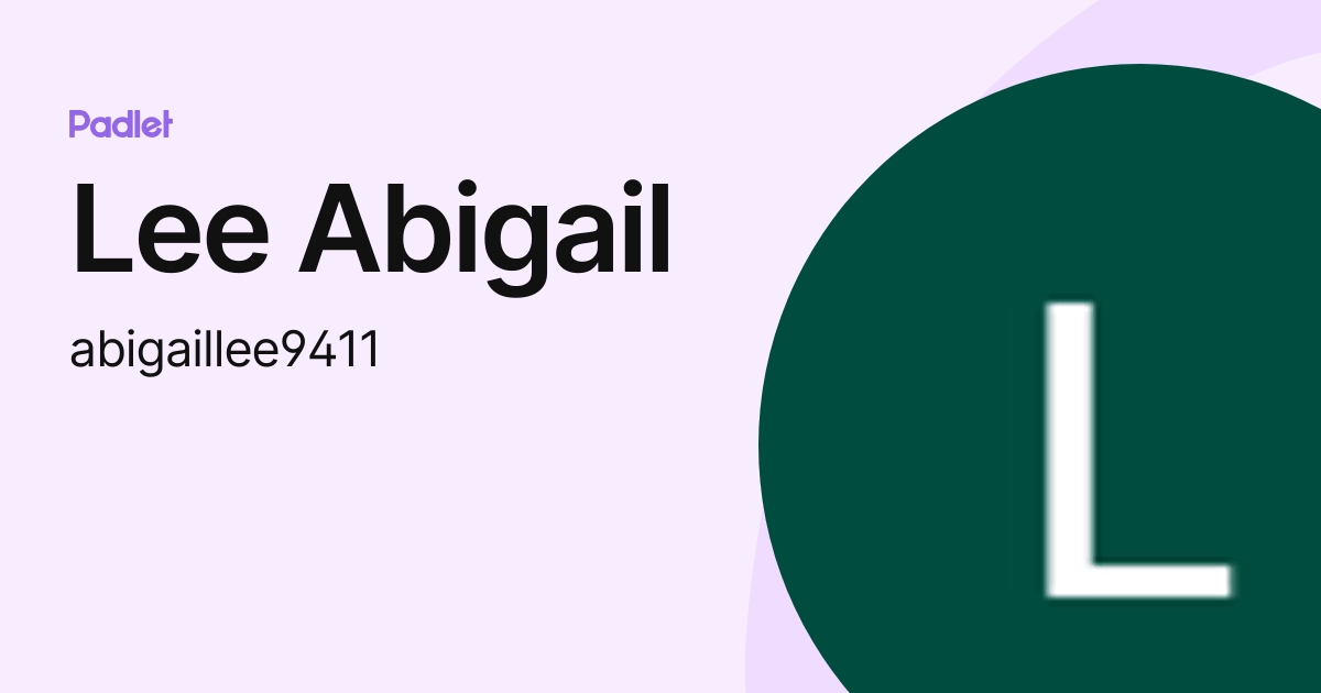 Lee Abigail (abigaillee9411) profile | Padlet