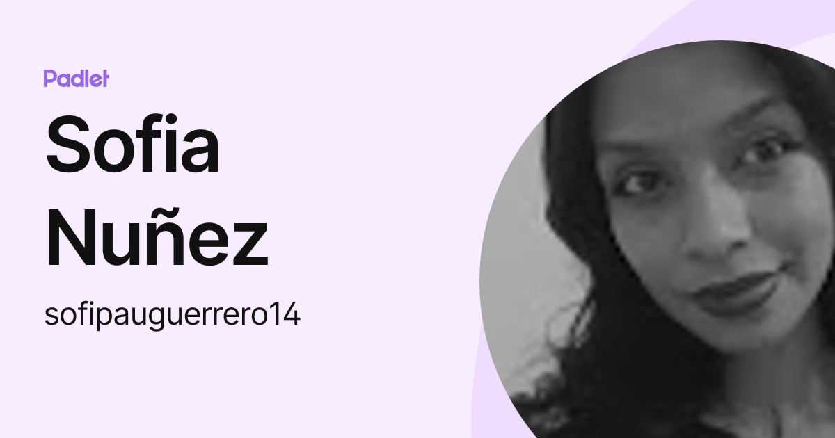 Sofia Nuñez (sofipauguerrero14) profile | Padlet