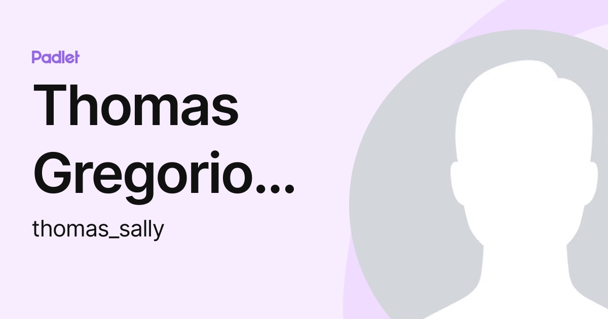 Thomas Gregorio Corréa (thomas_sally) profile | Padlet