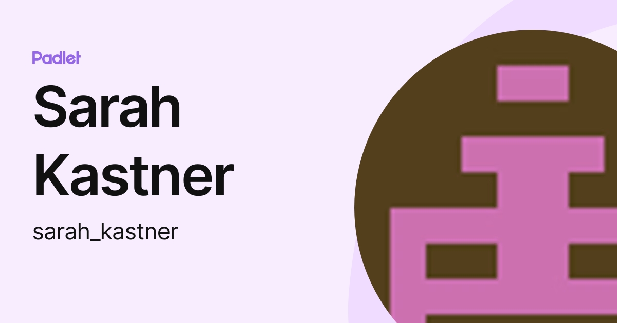 Sarah Kastner (sarah_kastner) profile | Padlet