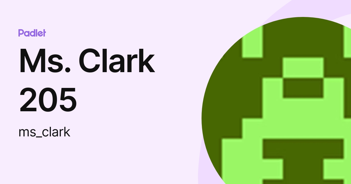 Ms. Clark 205 (ms_clark) profile | Padlet