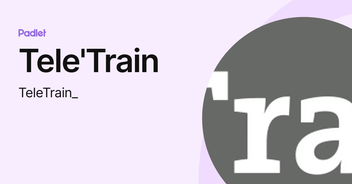 Tele'Train (TeleTrain_) profile | Padlet