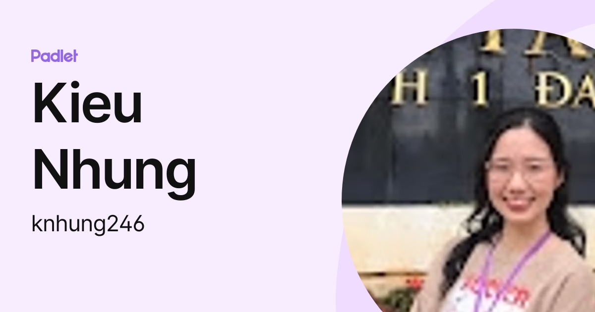 Kieu Nhung (knhung246) profile | Padlet