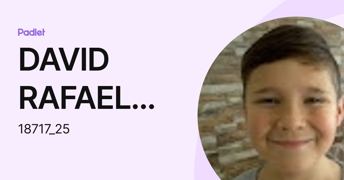 DAVID RAFAEL RIBEIRO RODRIGUES (18717_25) profile | Padlet