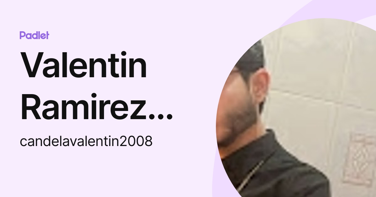 Valentin Ramirez Candela (candelavalentin2008) profile | Padlet