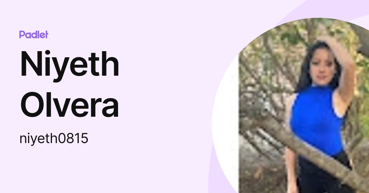 Niyeth Olvera (niyeth0815) profile | Padlet