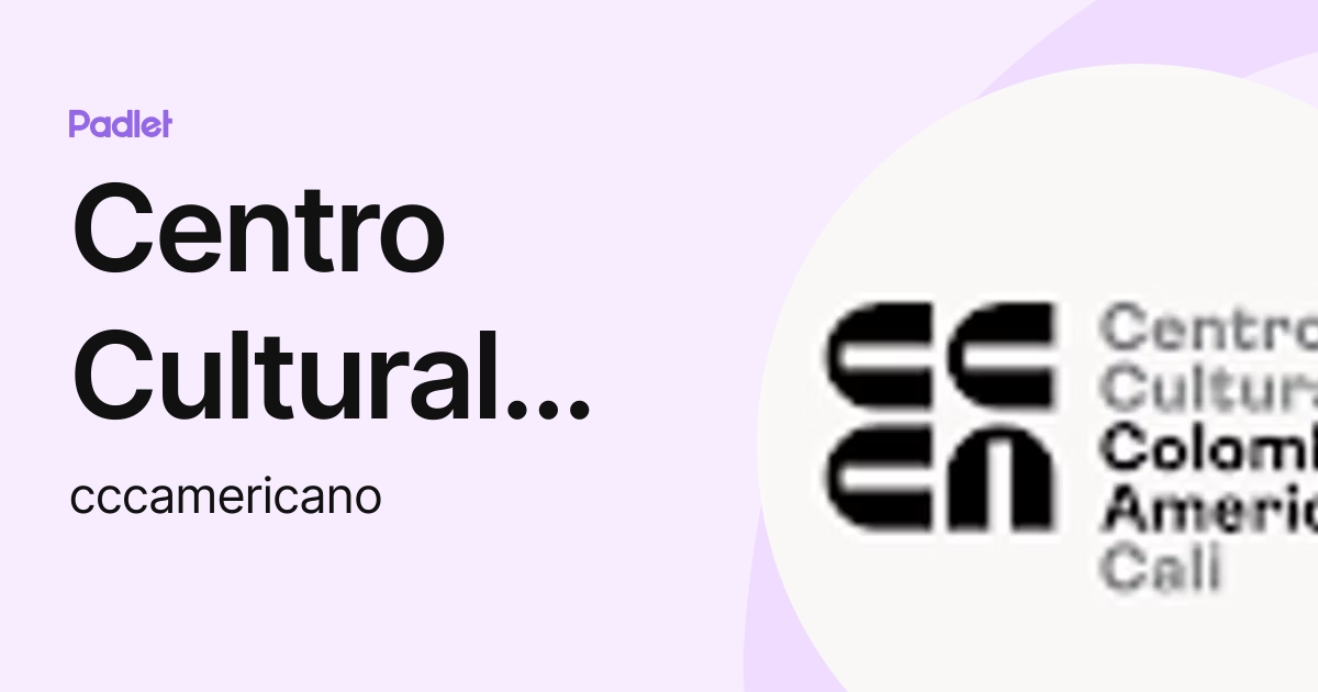 Centro Cultural Colombo Americano (cccamericano) profile | Padlet