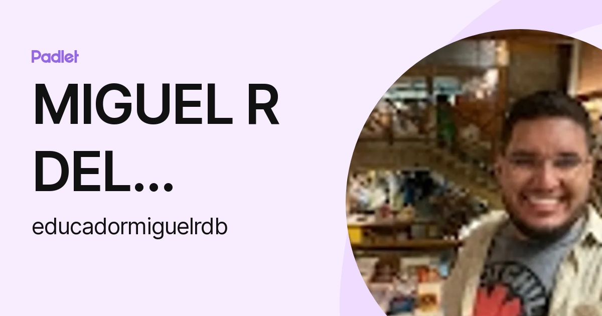 MIGUEL R DEL BARCO (educadormiguelrdb) profile | Padlet