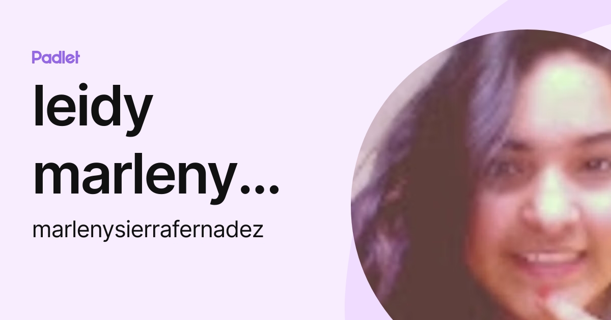 leidy marleny sierra fernadez (marlenysierrafernadez) profile | Padlet