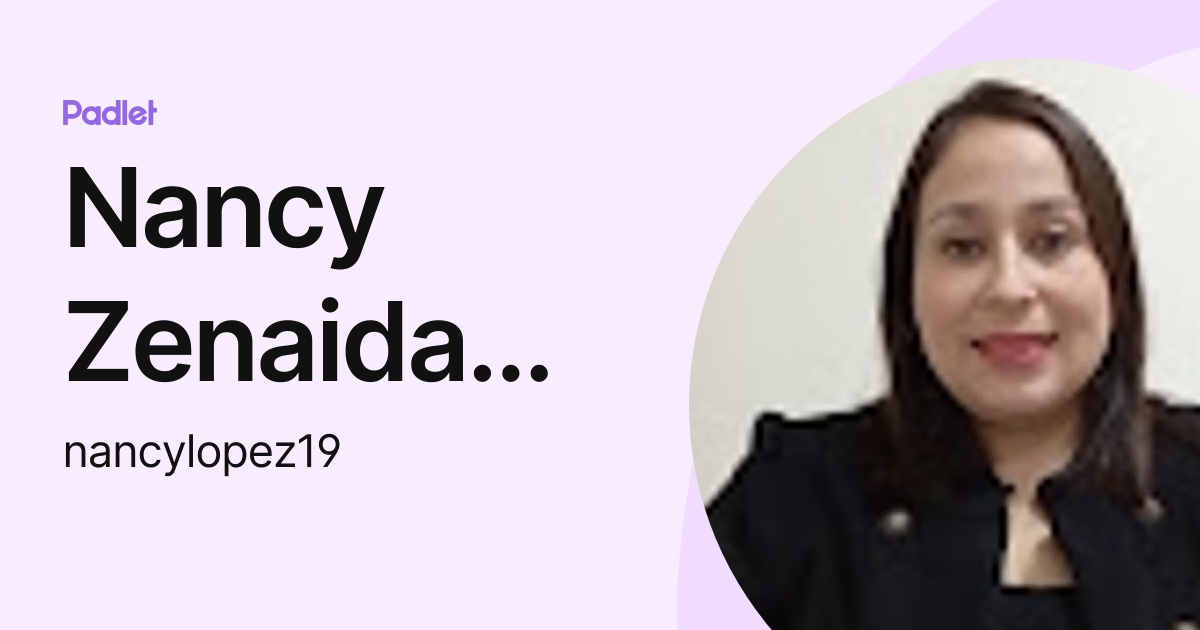 Nancy Zenaida López de Cortez (nancylopez19) profile | Padlet