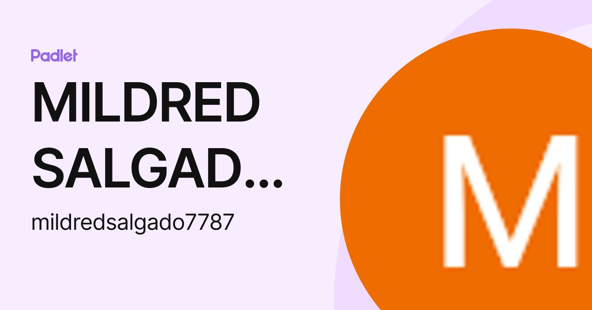 MILDRED SALGADO CERON (mildredsalgado7787) profile | Padlet