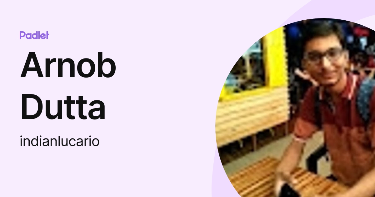 Arnob Dutta (indianlucario) profile | Padlet