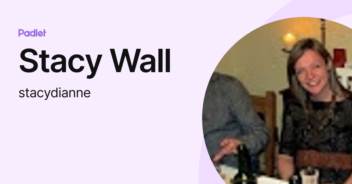 Stacy Wall (stacydianne) profile | Padlet