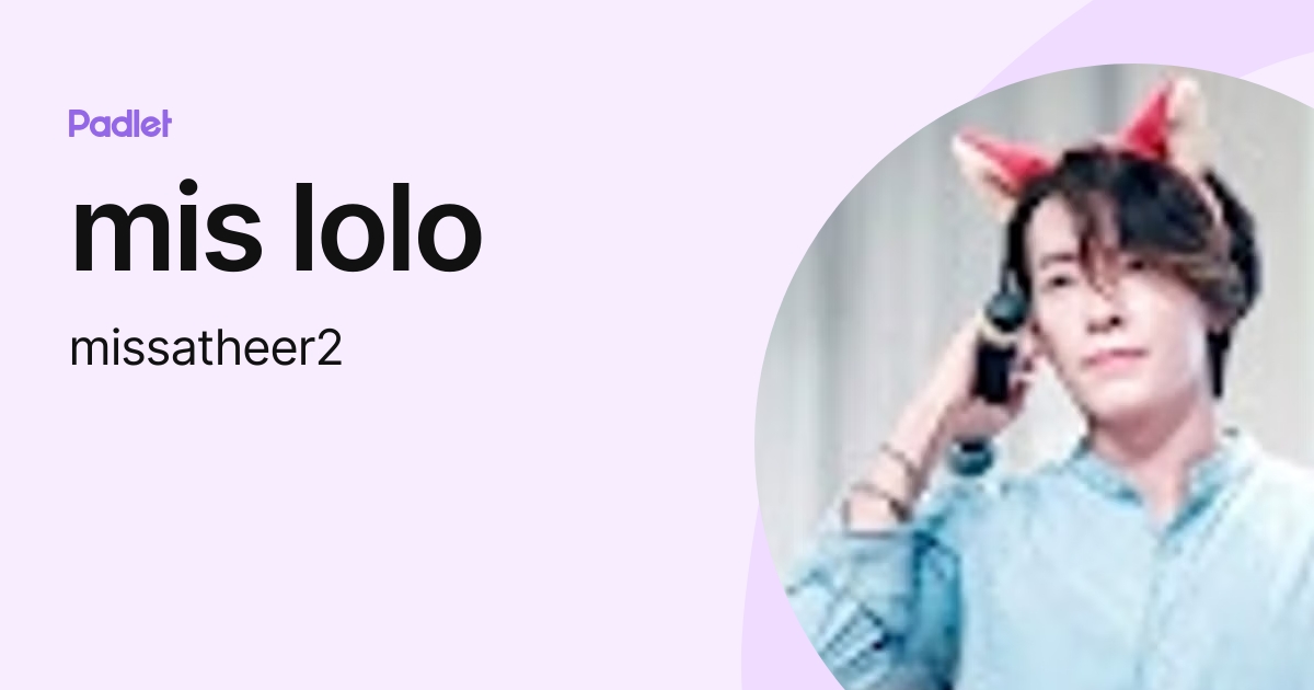 mis lolo (missatheer2) profile | Padlet