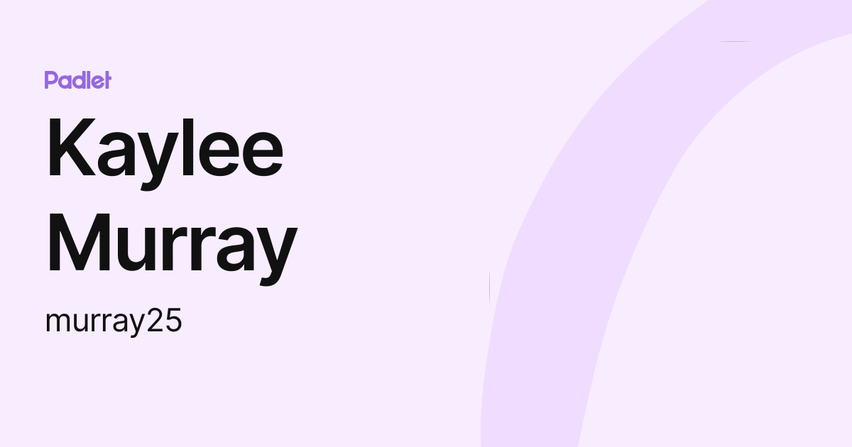 Kaylee Murray (murray25) profile | Padlet