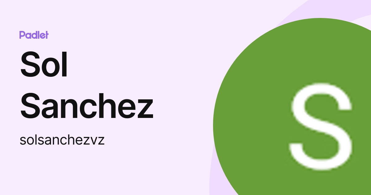 Sol Sanchez (solsanchezvz) profile | Padlet