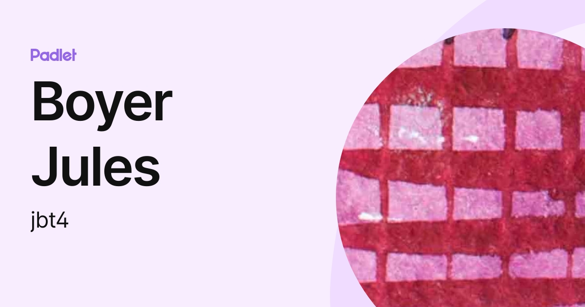 Boyer Jules (jbt4) profile | Padlet