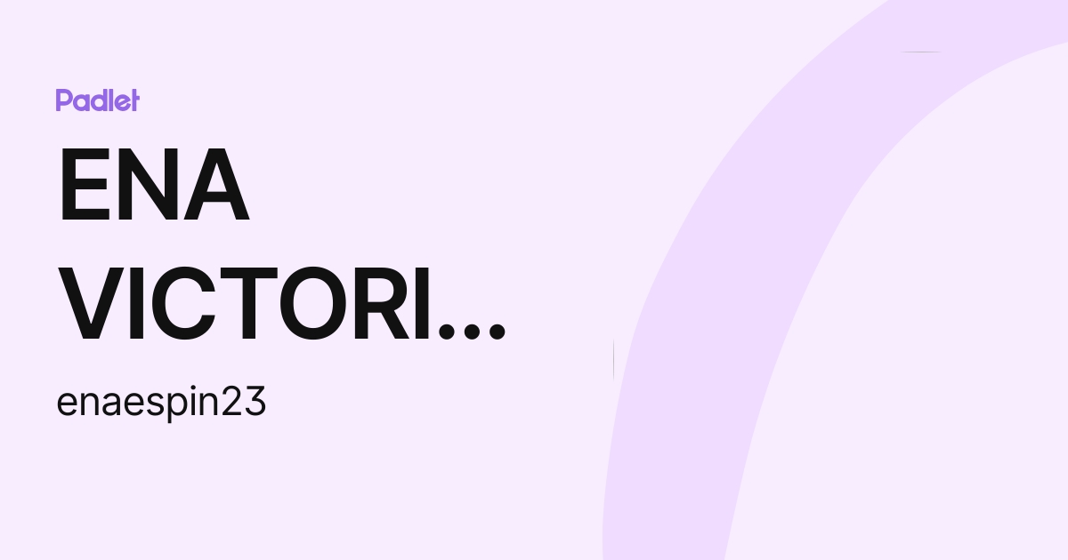 ENA VICTORIA ESPIN GOMEZ (enaespin23) profile | Padlet