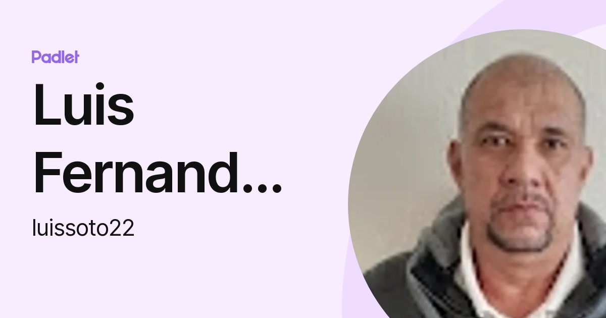 Luis Fernando Soto Guillen (luissoto22) profile | Padlet