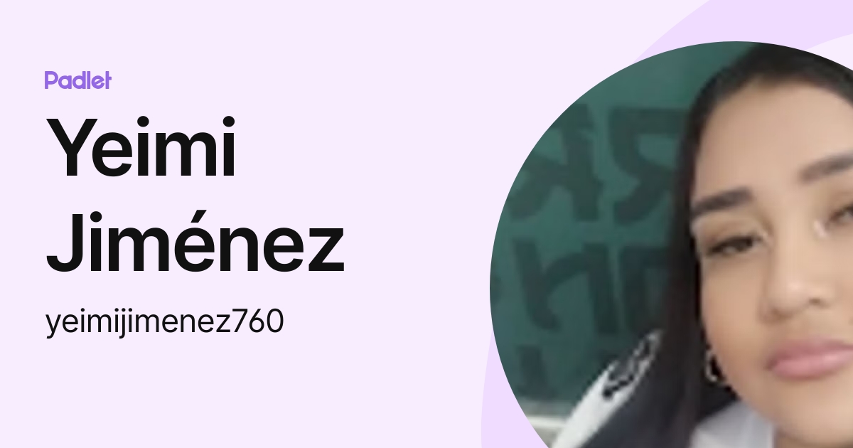 Yeimi Jiménez (yeimijimenez760) profile | Padlet