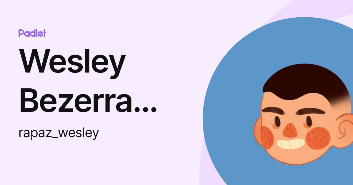Wesley Bezerra Martins (rapaz_wesley) profile | Padlet