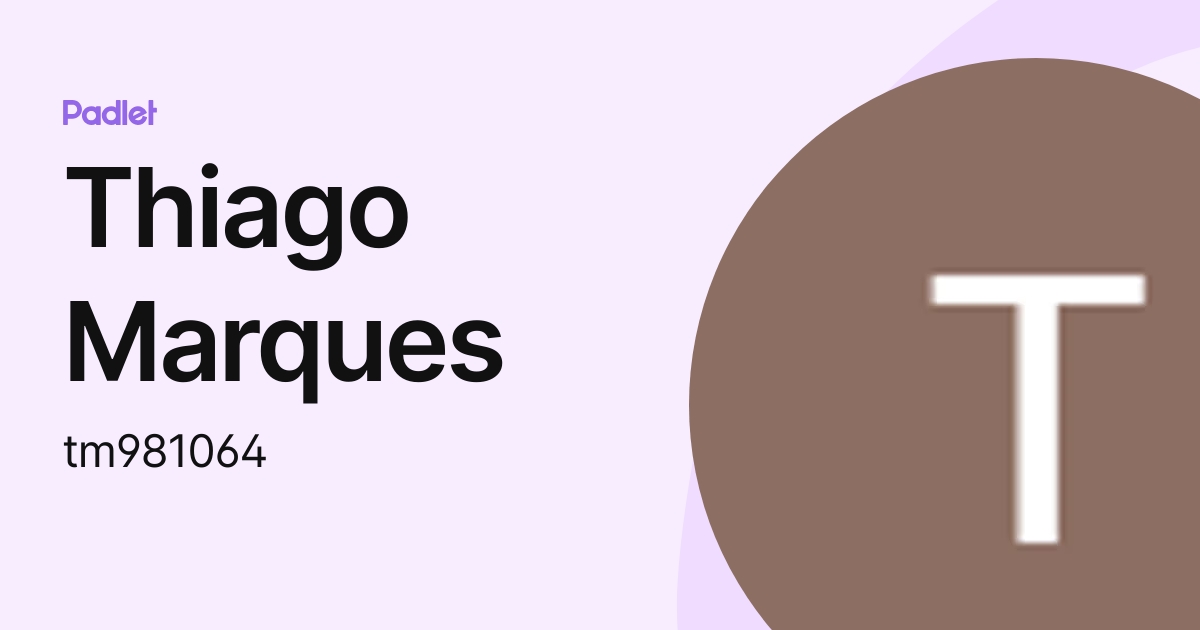 Thiago Marques (tm981064) profile | Padlet